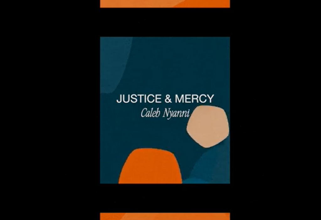 Justice and Mercy - a prayer with Caleb Nyanni